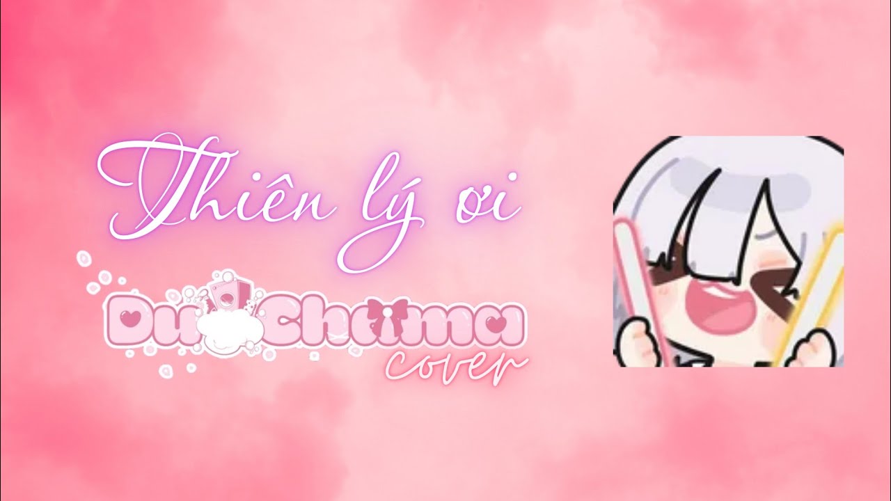 [#7] Thiên Lý Ơi | Du-chama Cover 🍰 - YouTube