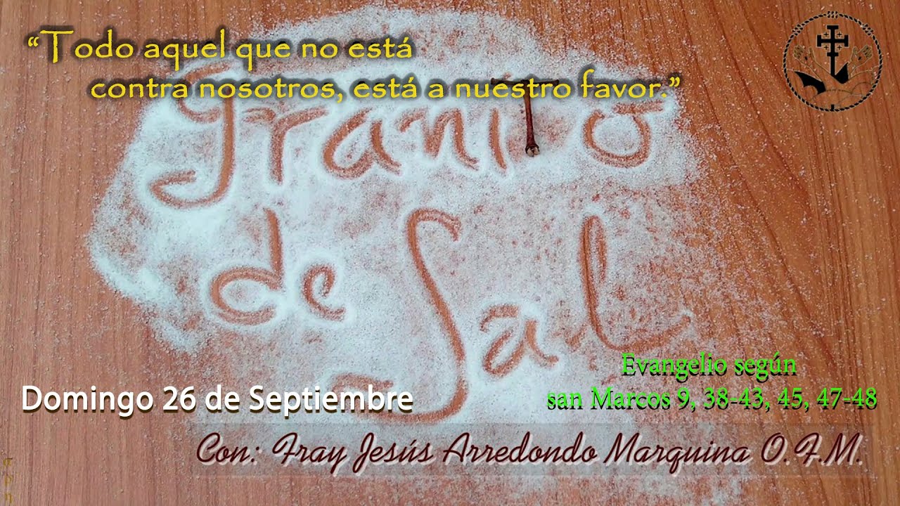 "Granito de Sal" del Evangelio según Marcos 9:38-43, 45, 47-48 - YouTube