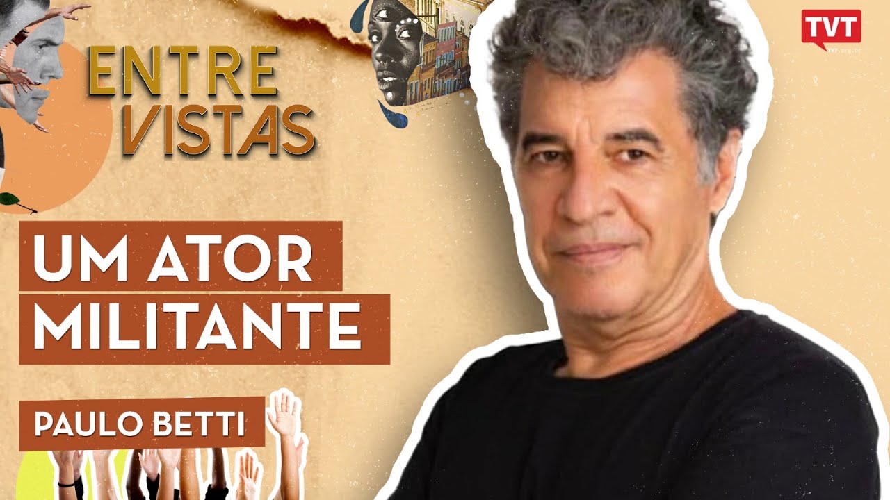 Paulo Betti no Entre Vistas | ATOR MILITANTE - YouTube