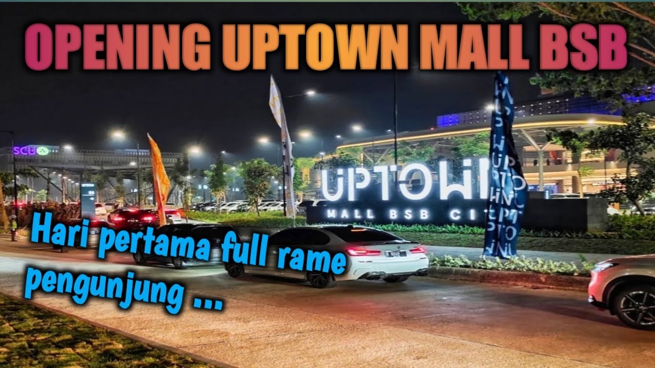 OPENING UPTOWN MALL BSB CITY (MALL BSB) - YouTube
