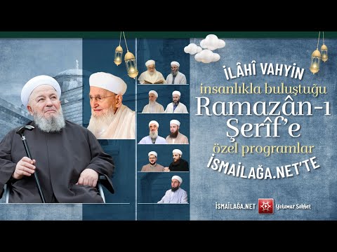 Ramazân-ı Şerîf'e Özel Programlar İsmailağa NET'te! @ismailaganet