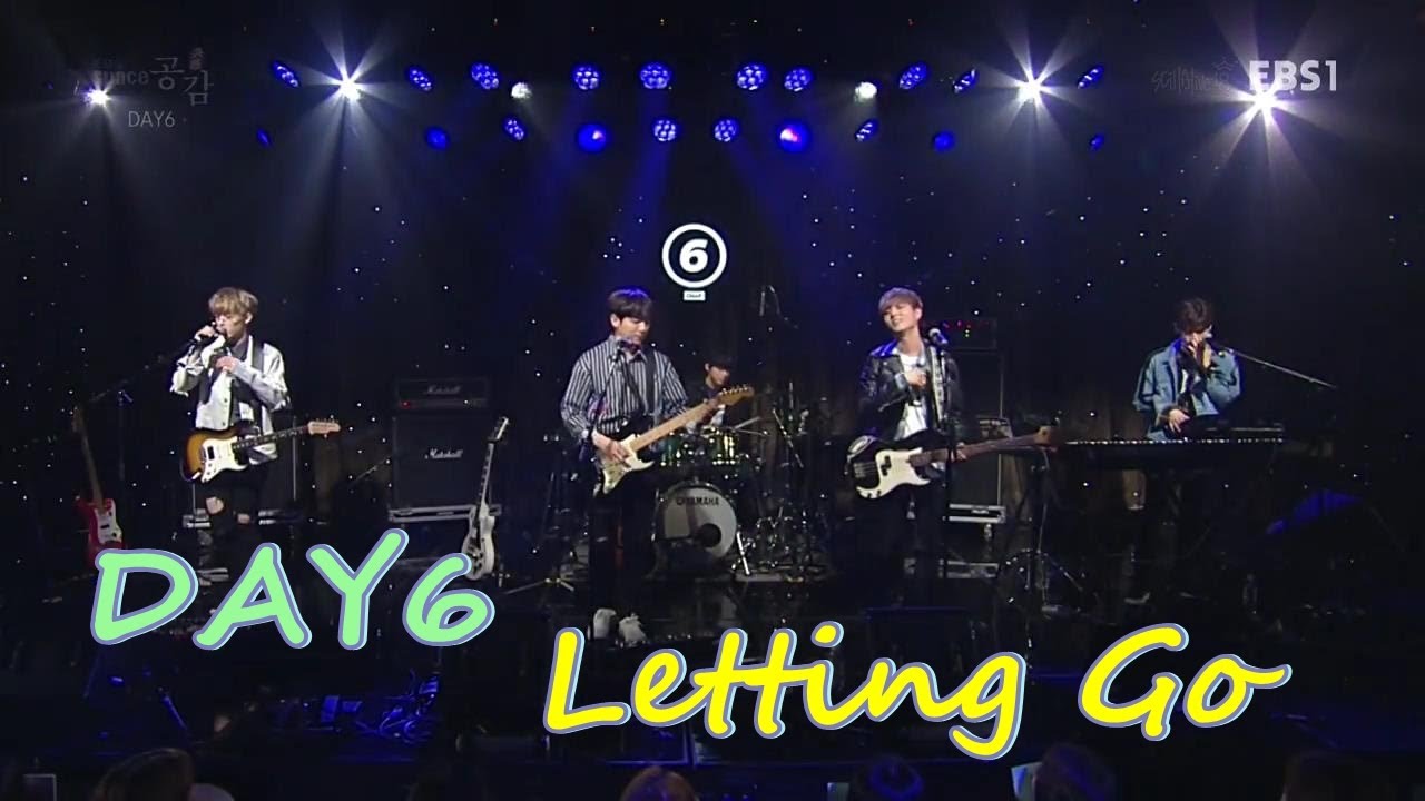 【繁中字/韓字】170511 DAY6(데이식스)-놓아 놓아 놓아 (Letting Go) @EBS SPACE 공감 - YouTube