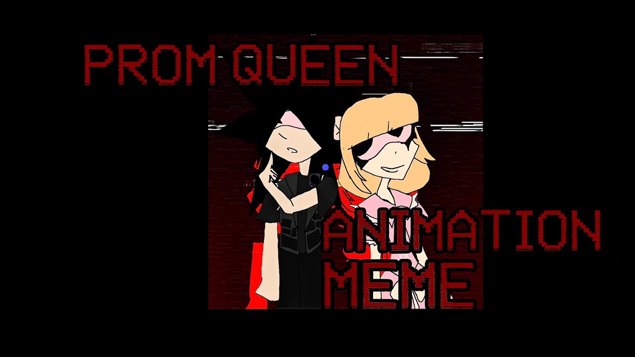 PROM QUEEN ANIMATION MEME ‼️‼️ || - YouTube