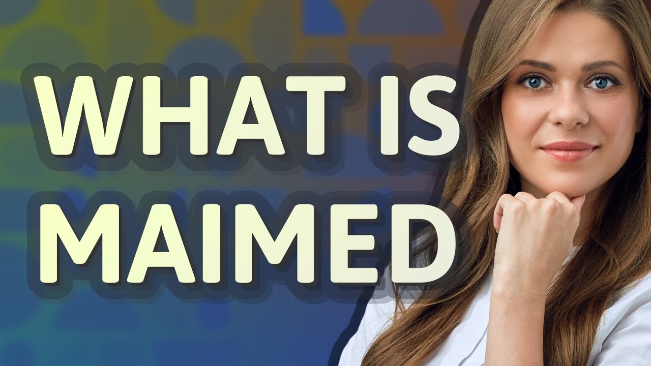 Maimed | meaning of Maimed - YouTube