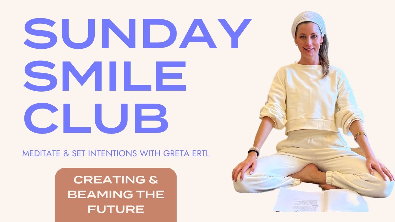 Creating and Beaming the Future: Kundalini Meditation - Sunday Smile Club with Greta Ertl - YouTube