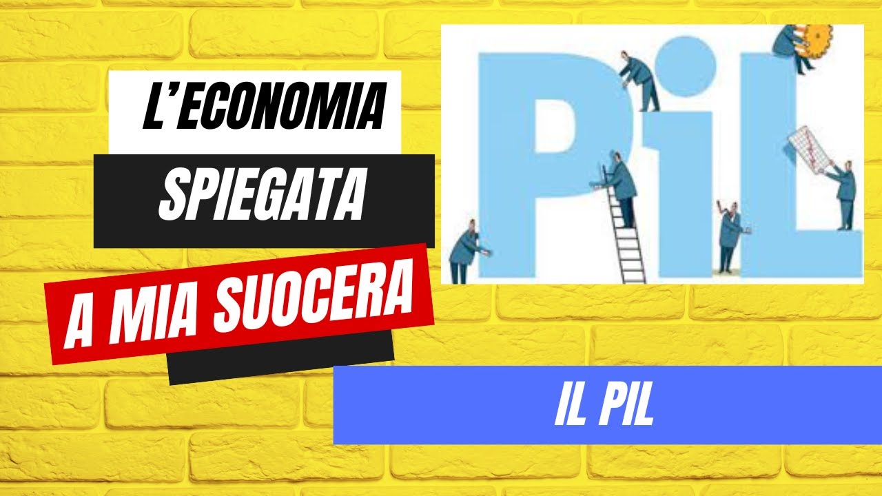 L'Economia Spiegata a Mia Suocera - Il Pil - YouTube