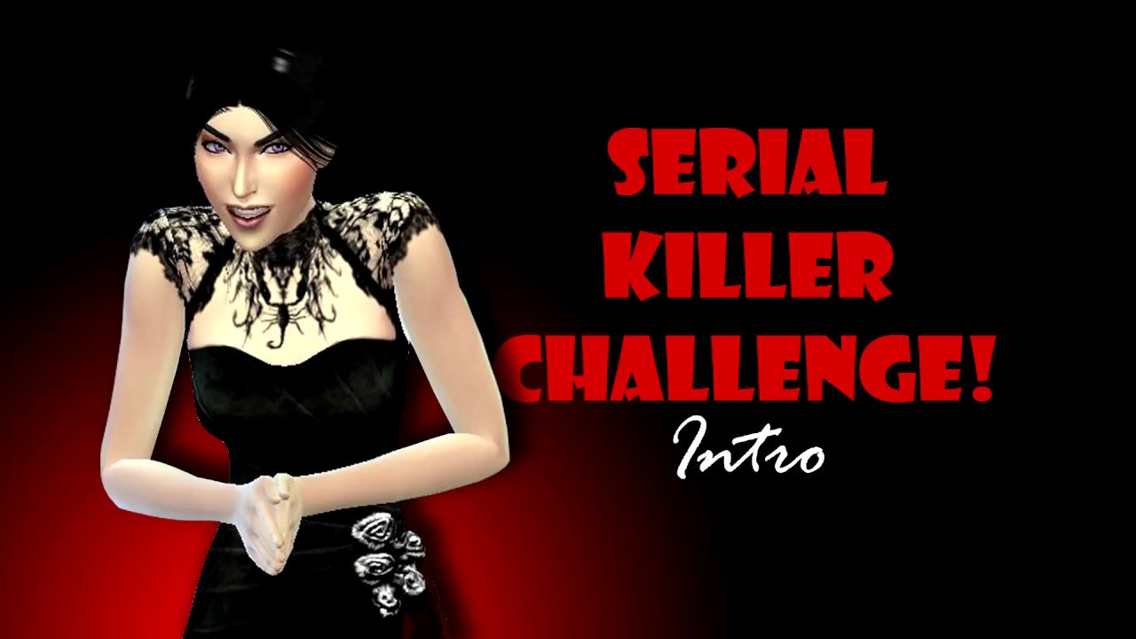 Sims 4 || Serial Killer Challenge || Intro - YouTube