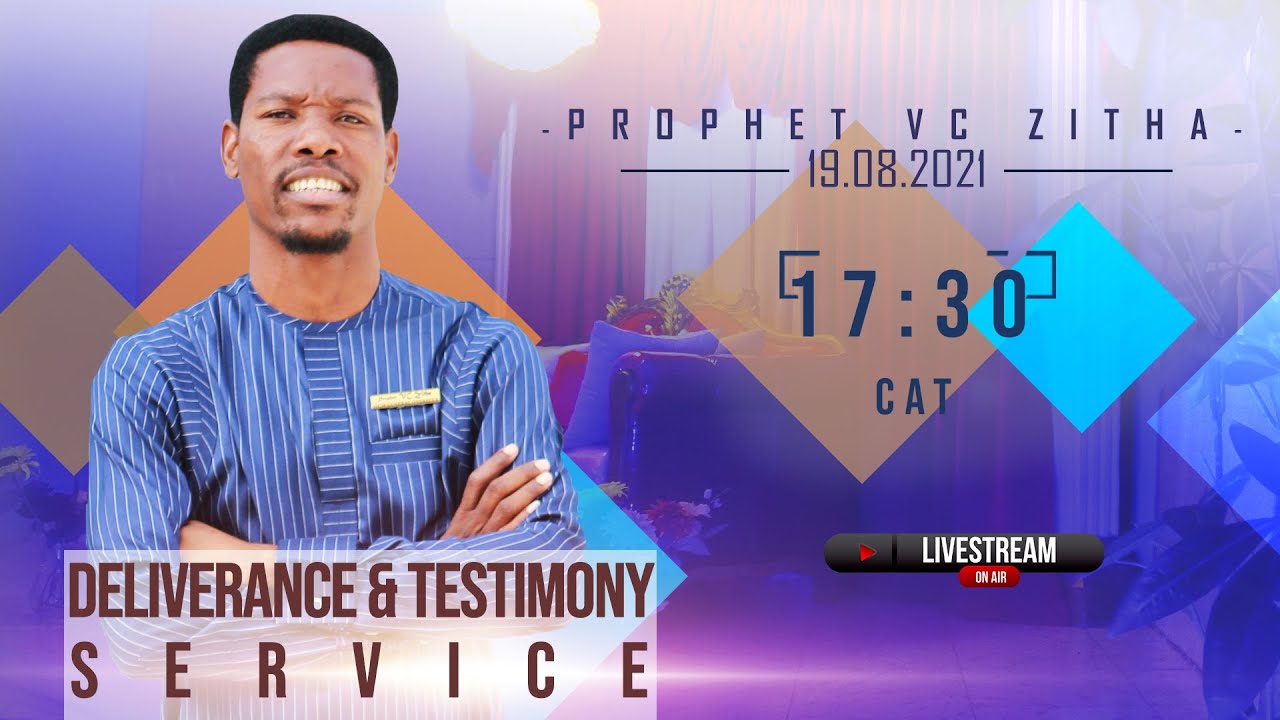 LIVE DELIVERANCE & TESTIMONY SERVICE 19 AUGUST 2021 WITH PROPHET VC ...