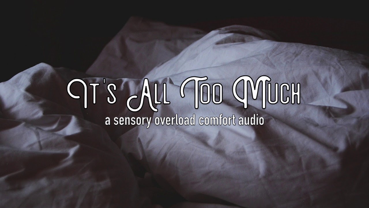 ASMR Voice: It's All Too Much [F4A] [Comfort for sensory overload] [GFE ...