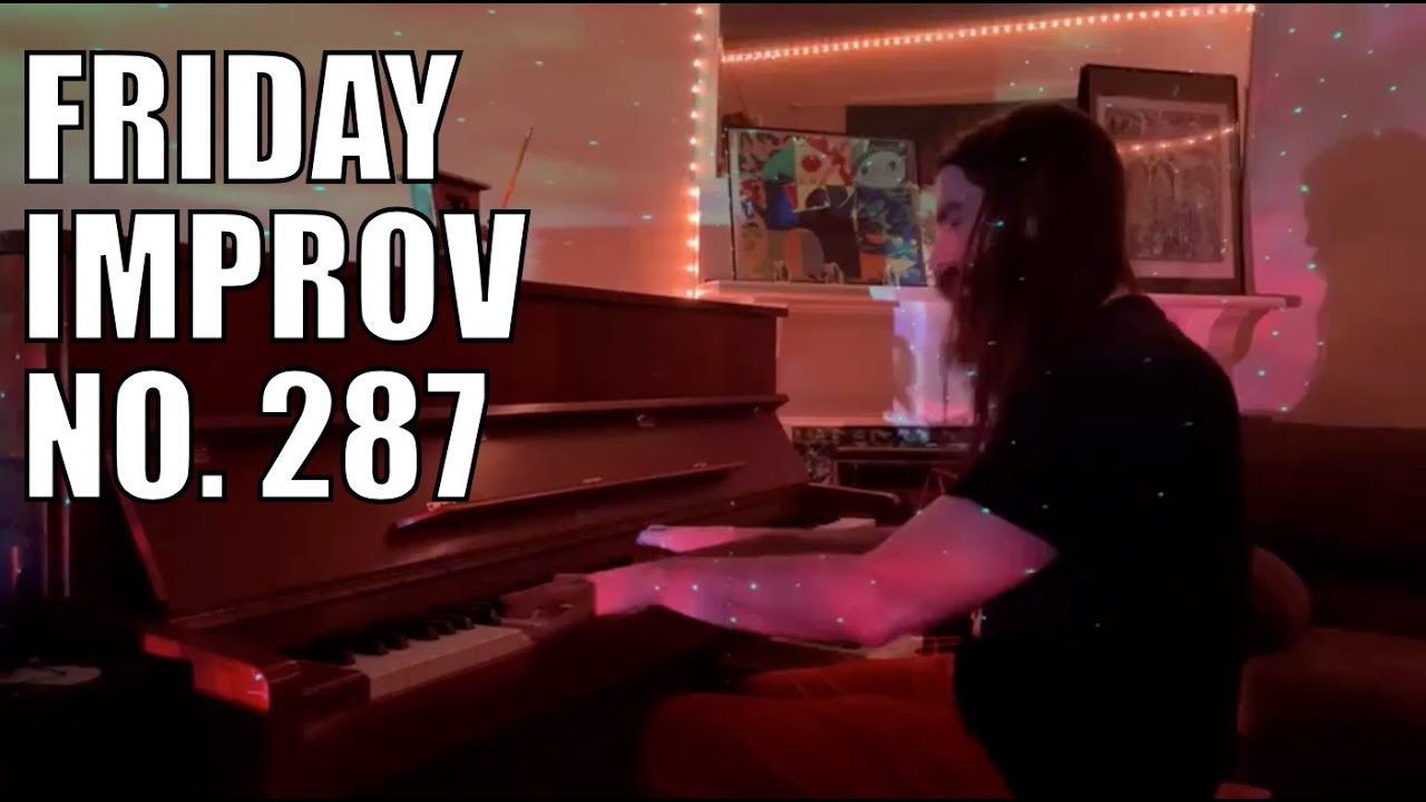 Friday Improv No. 287 - YouTube