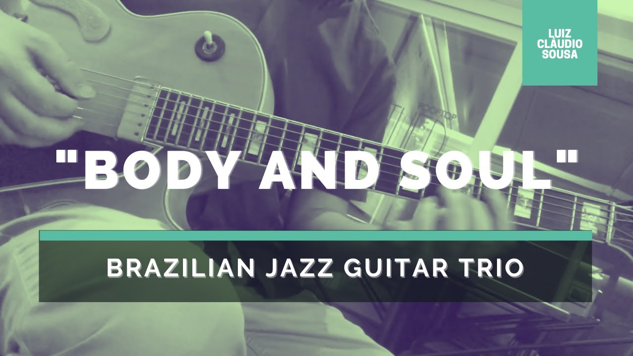BODY AND SOUL - Jazz Guitar Trio - YouTube