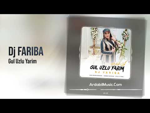 DJ Fariba – Gul Uzlu Yarim | دی جی فریبا - گول اوزلو یاریم