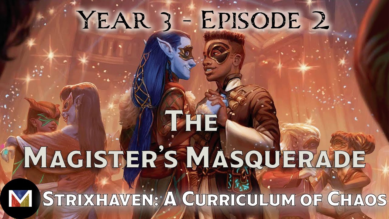 Year 3 E2 | The Magister's Masquerade | Strixhaven - YouTube
