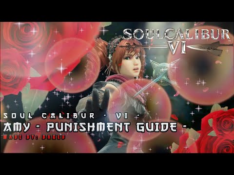 Soul Calibur 6 | Amy Punishment Guide(2.25)