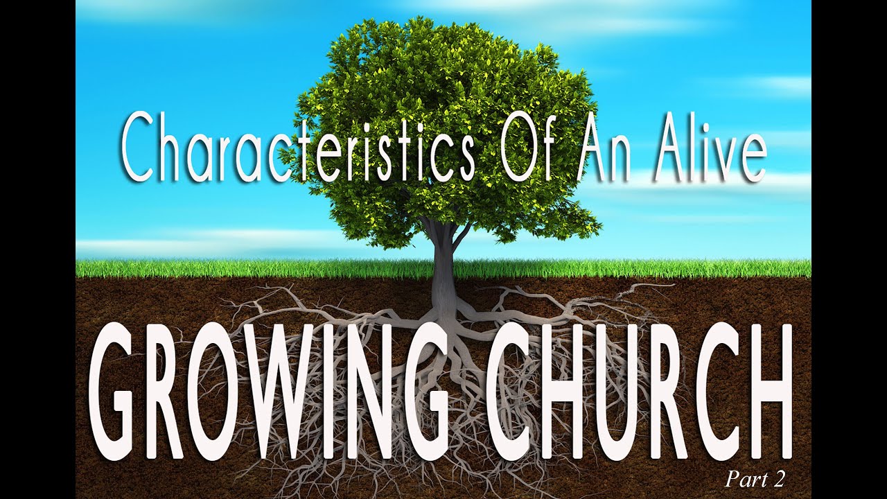 Characteristics of An Alive Growing Church, Part 2 - YouTube