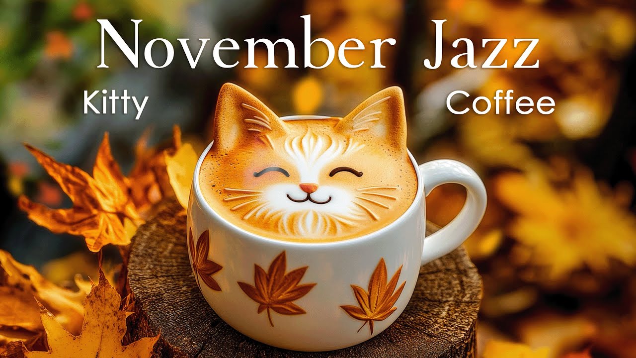 Cozy November Coffee Ambience 🍂 Soft Bossa Nova Jazz Music for Your ...