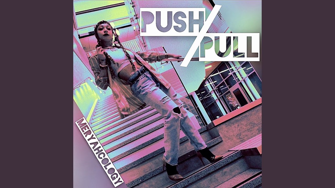 PUSH/PULL - YouTube