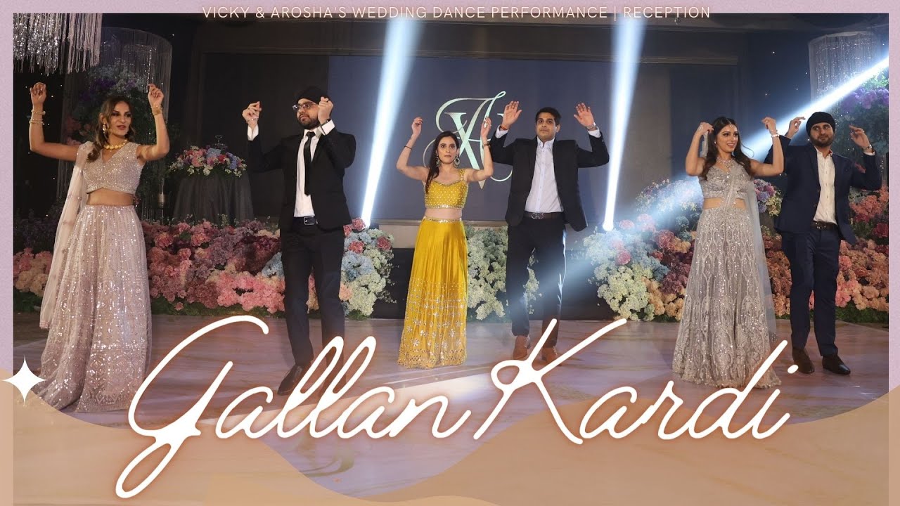 Gallan Kardi || Vicky & Arosha's Wedding Dance Performance | Reception ...