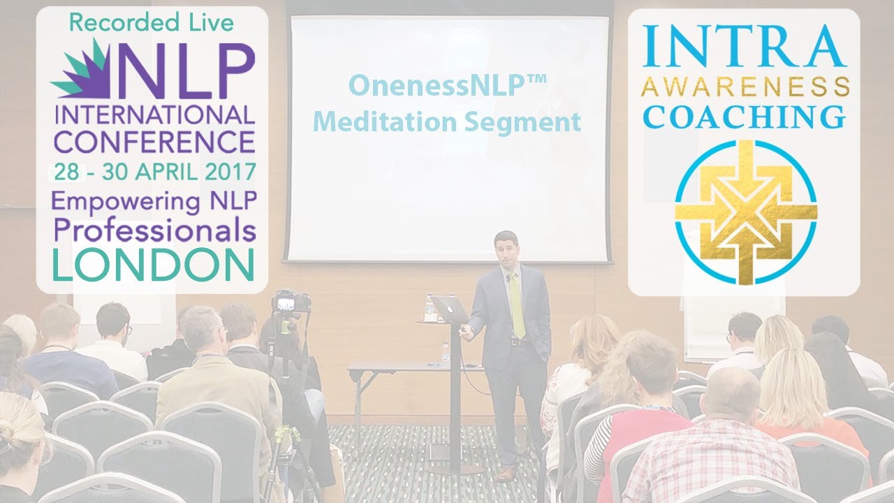 2017 NLP International Conference | OnenessNLP™ Meditation Segment ...