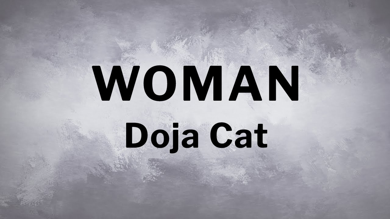 Doja Cat - Woman [Lyrics] - YouTube