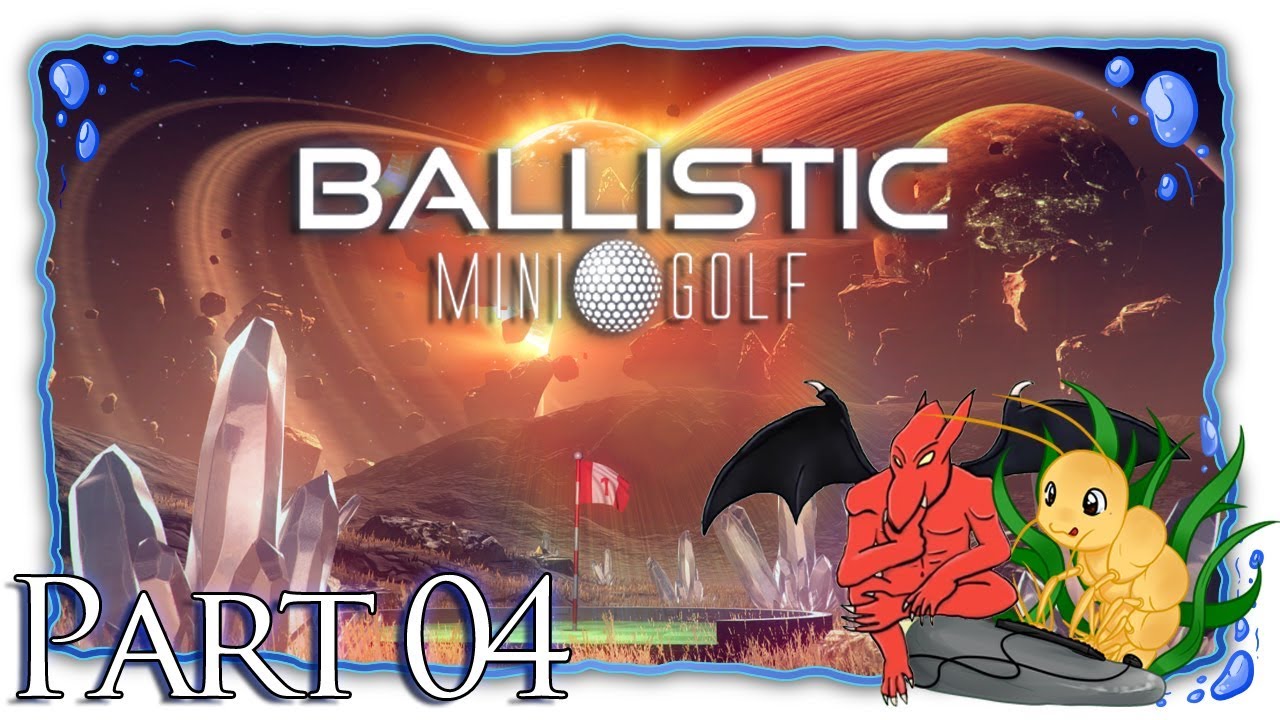 Ballistic Mini Golf | Part 4 [German, Together, Blind] - YouTube