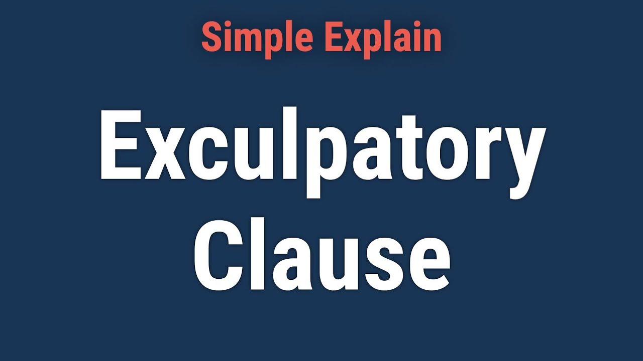 Exculpatory Clause: What It Is, How It Works, Limitations - YouTube