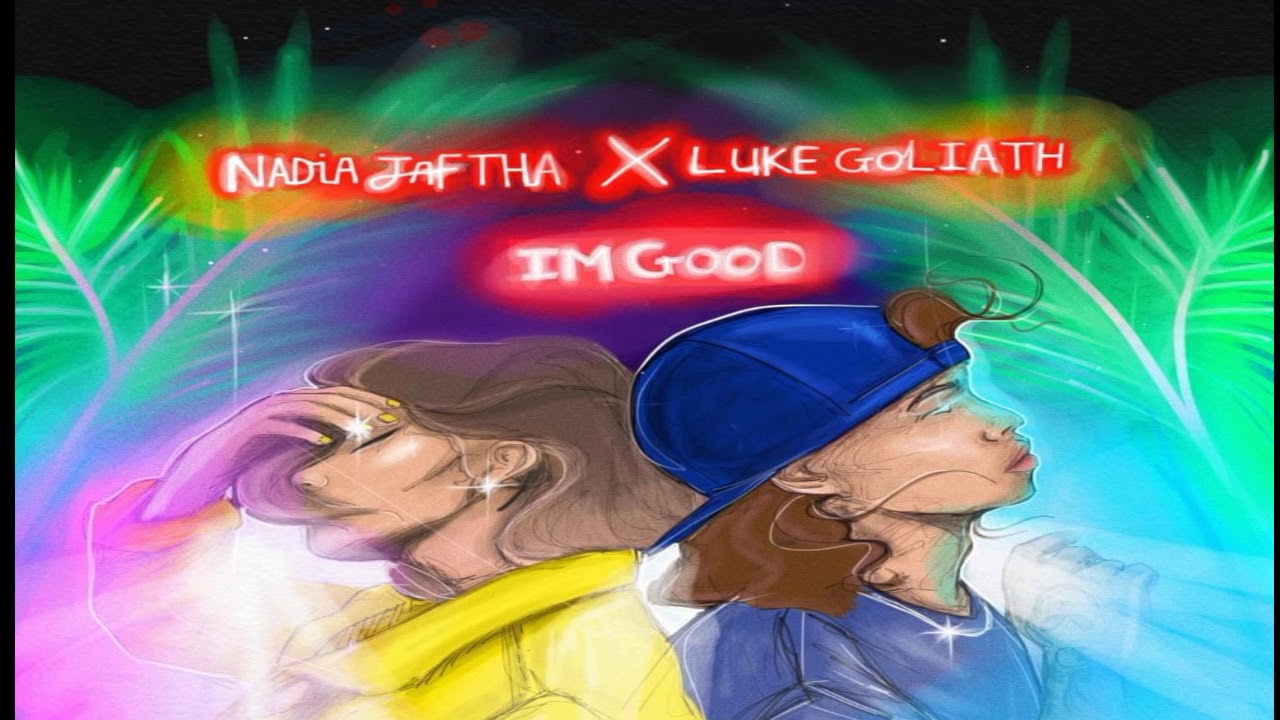 Nadia Jaftha ft Luke Goliath - Im Good - YouTube