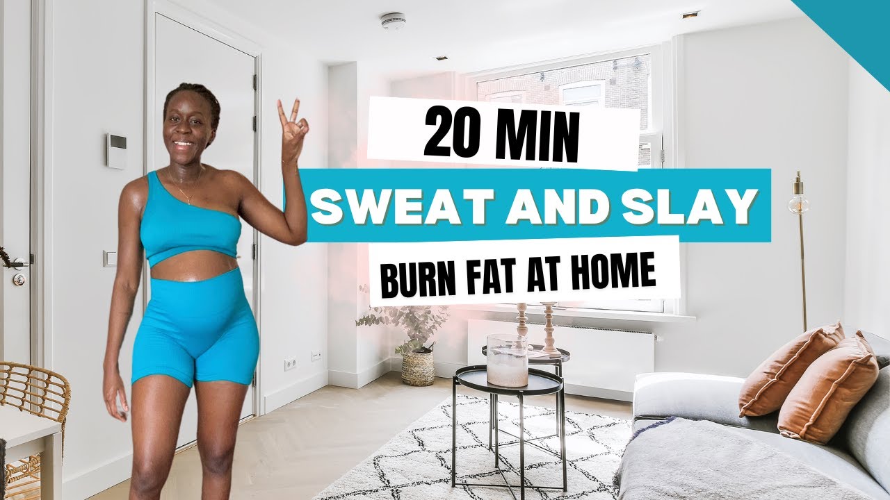 20 Sweat and Slay - Burn Fat at home - YouTube