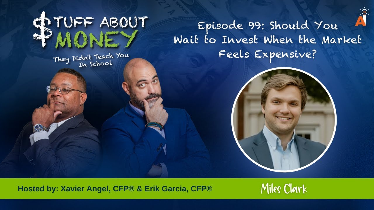 Episode 99: Should You Wait to Invest When the Market Feels Expensive ...
