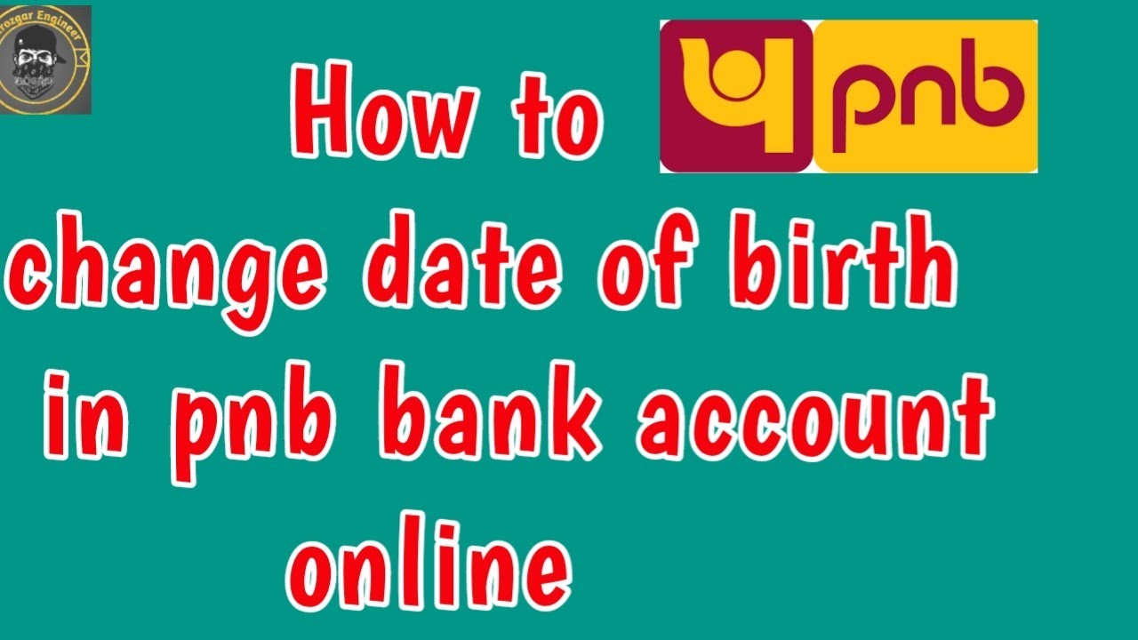 How To Change Date Of Birth In Pnb Bank Account Online Pnb Bank Me how-to-change-date-of-birth-in-pnb-bank-account-online-pnb-bank-me