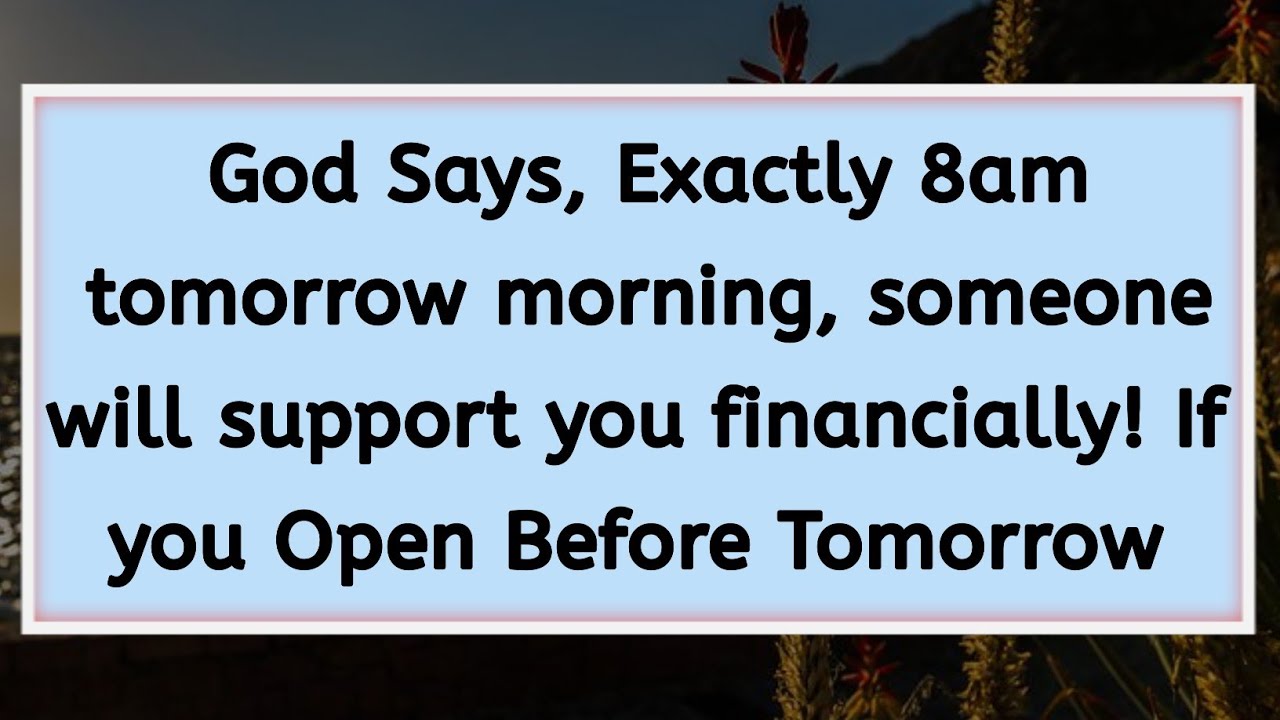 11:11💌God Says, Exactly 8am tomorrow morning, someone will support you ...