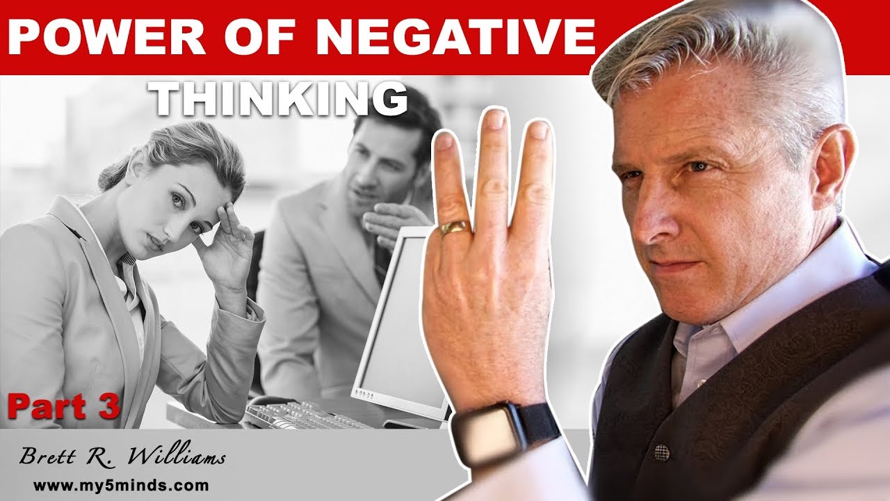 The Power of Negative Thinking Part 3 - YouTube