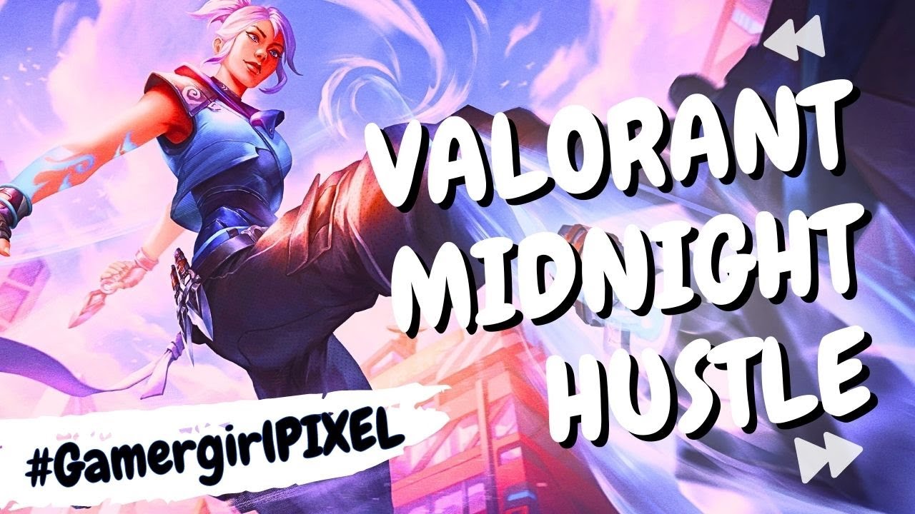 Valorant'O Clock! #GamergirlPixel #Valorant #live - YouTube
