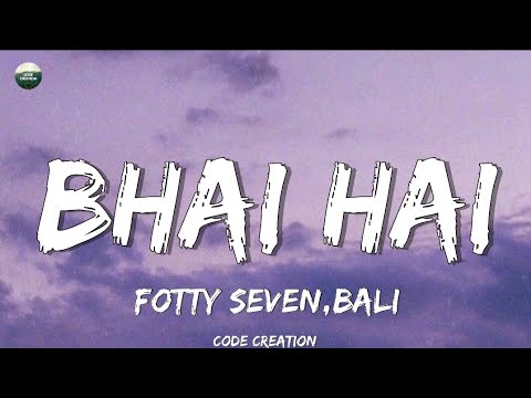 Fotty Seven & Bali - Bhai Hai (Lyrics) - YouTube