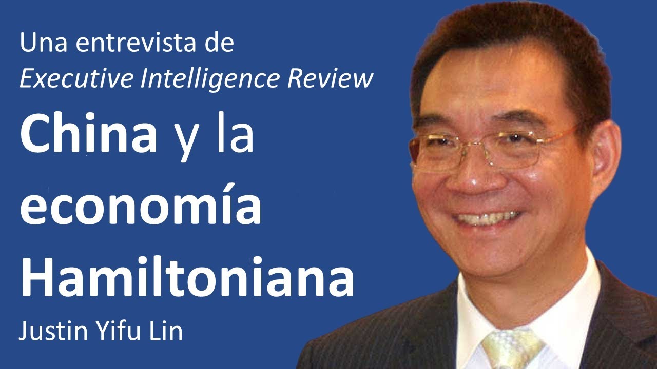 EIR entrevista a Justin Lin: China y la economía hamiltoniana - YouTube