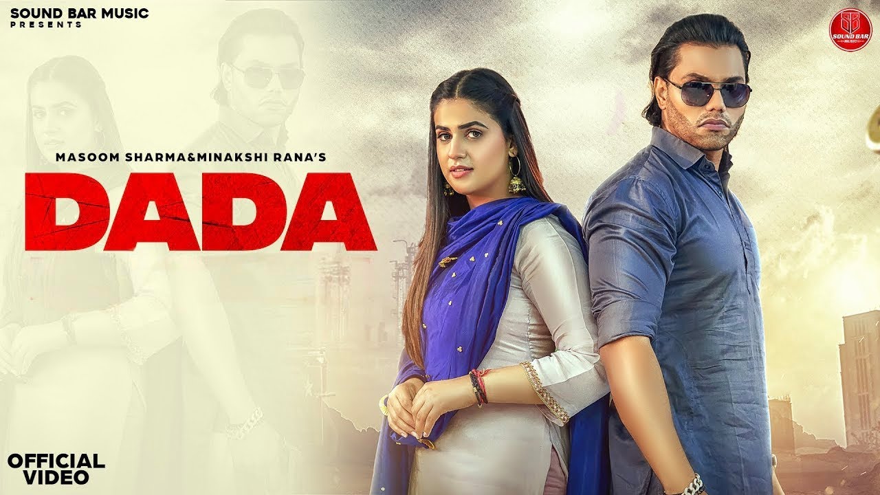 Dada (Official Video) : Masoom Sharma | Meenakshi Rana | Pranjal Dahiya ...