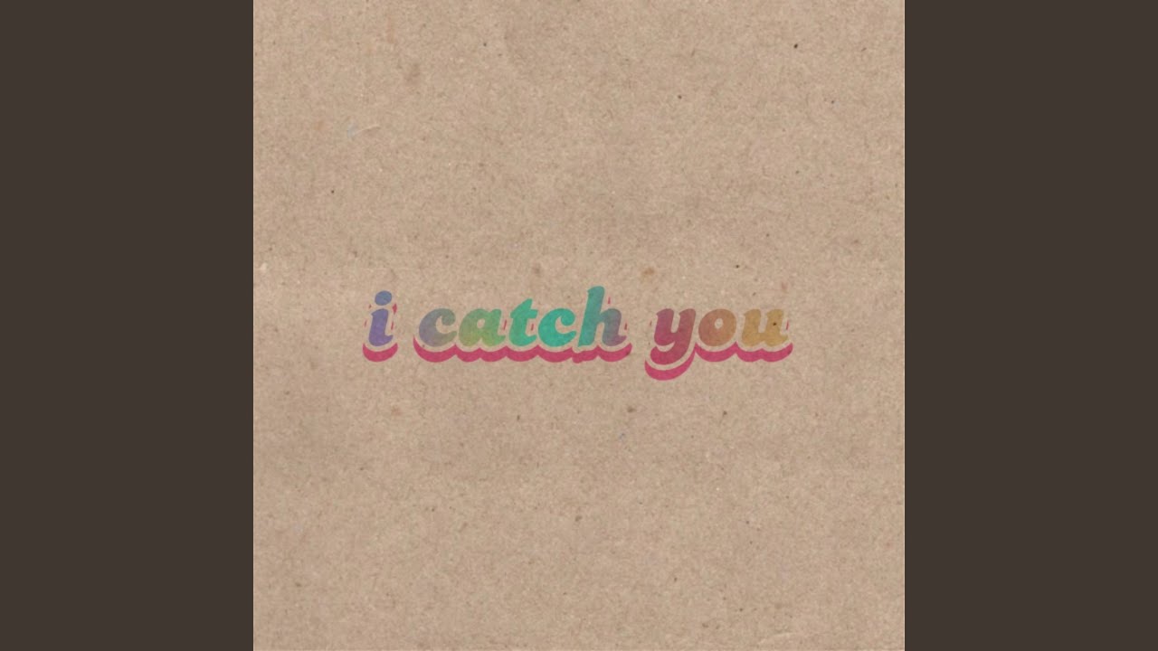 I Catch You - YouTube