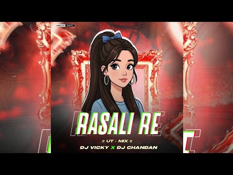 RASALI RE - DANCE MIX || DJ VICKY X DJ CHANDAN IN THE HOUSE 
