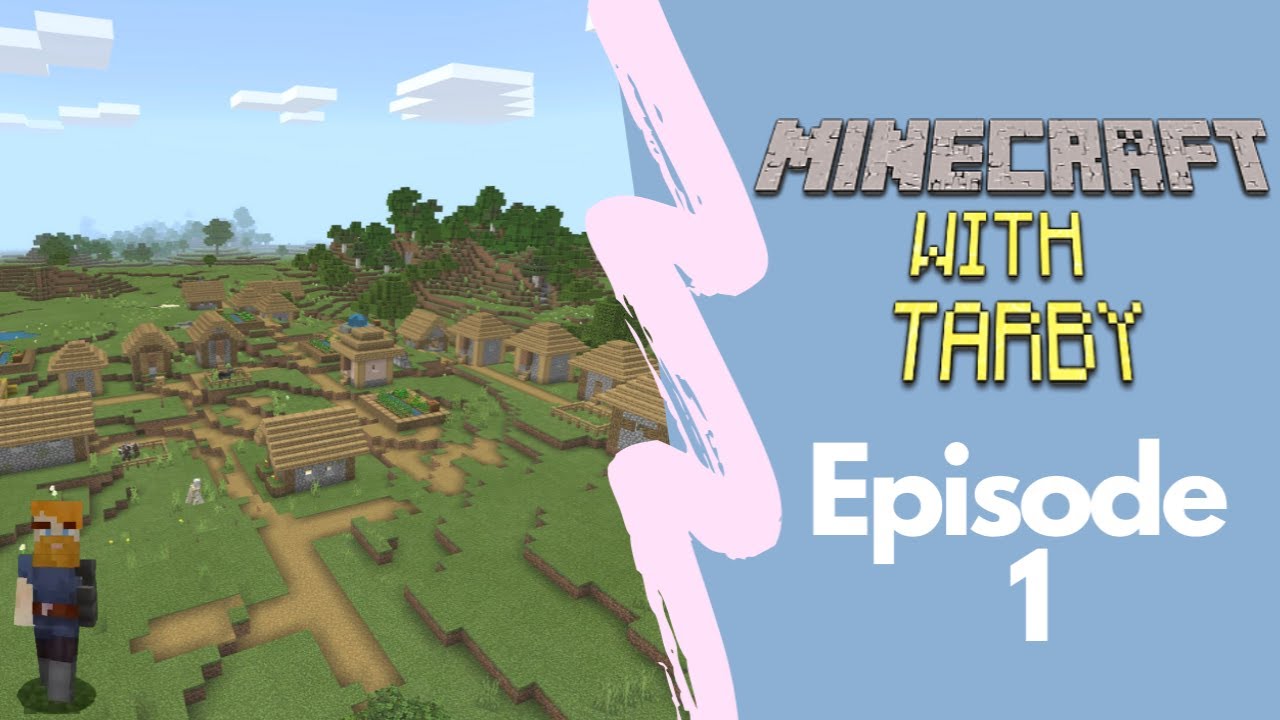 Minecraft With Tarby: Episode 1 - OUR ADVENTURE BEGINS! - YouTube