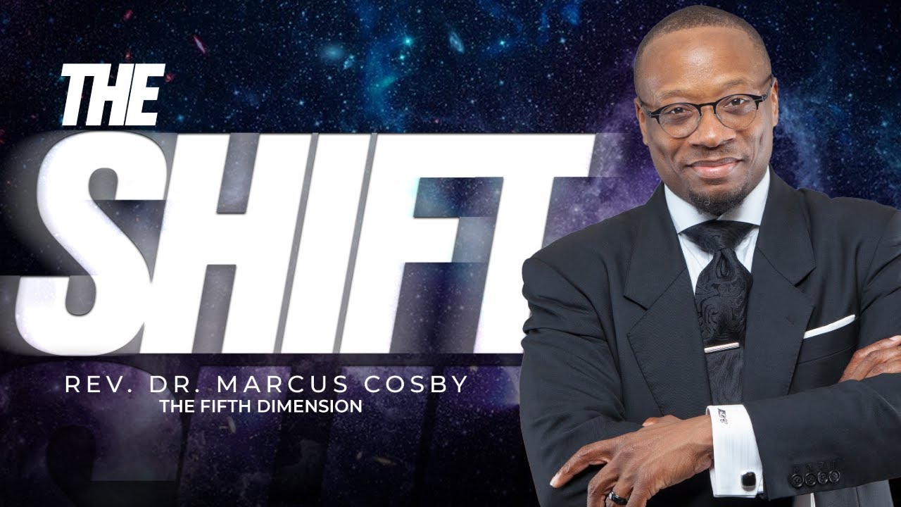 "The Shift" - Dr. Marcus D. Cosby - August 29, 2025 - YouTube