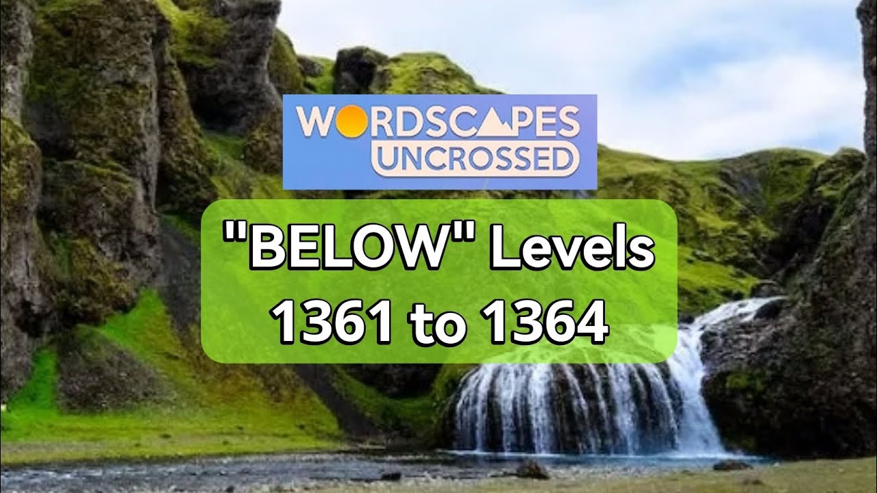 Wordscapes Uncrossed "BELOW" levels 1361 to 1364 gameplay | Answers ...