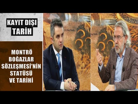 Kayıt Dışı Tarih - Montrö Boğazlar Sözleşmesi'nin statüsü ve tarihi 07.03.2022