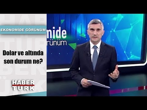 Dolar ve altında son durum ne? | Ekonomide Görünüm - 2 Eylül 2019