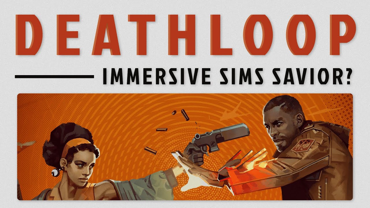 Deathloop Saved Immersive Sims (Almost) - YouTube