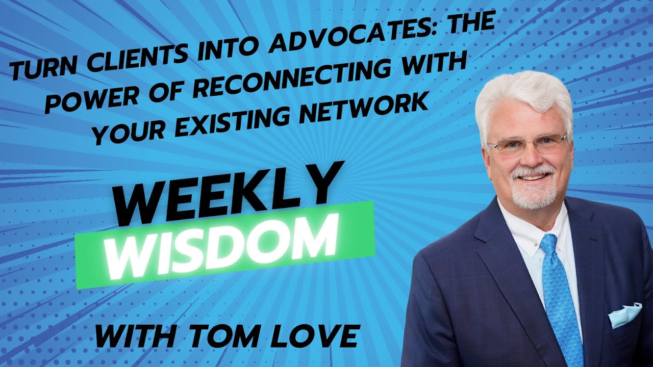 Turn Clients into Advocates: The Power of Reconnecting with Your ...