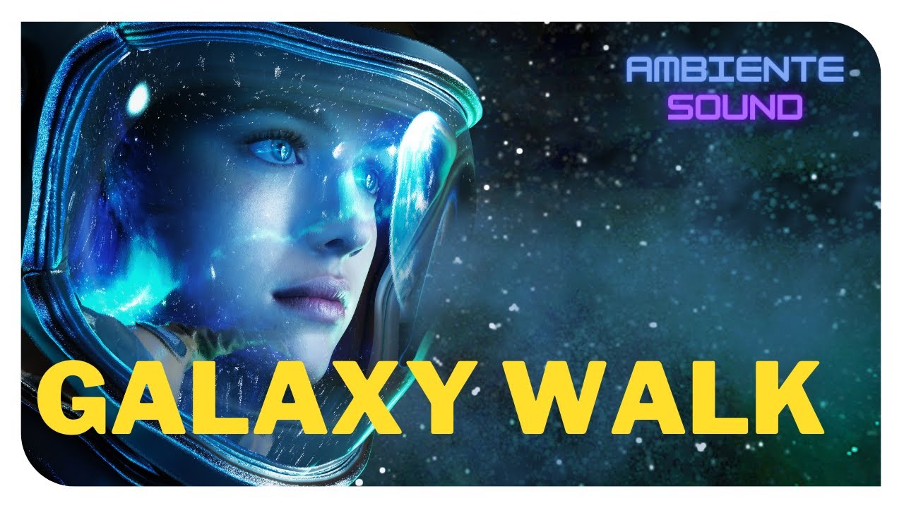 Space Ambiente Musik | Astronaut Galaxy Walk - YouTube