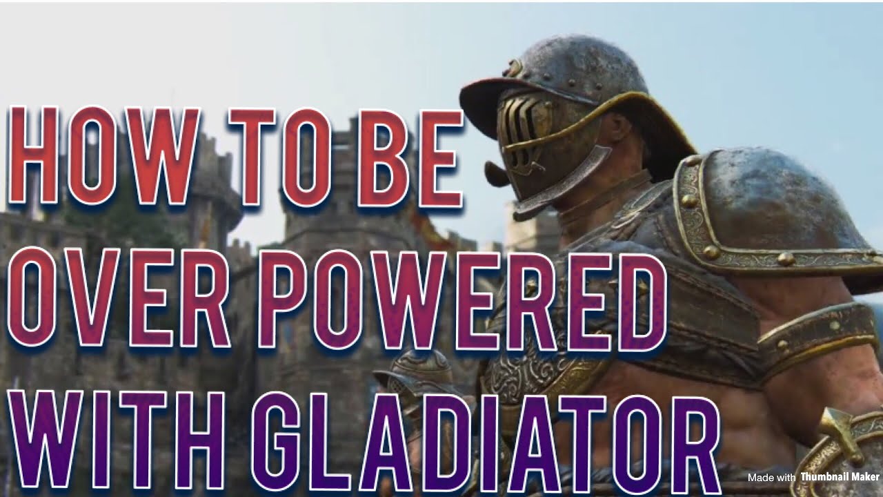 For Honor - How To Be Over Powered With Gladiator! High Level Gladiator ...