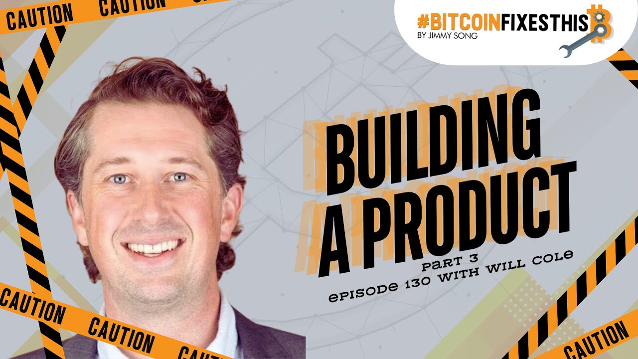 Bitcoin Fixes This #130: Building a Product Part 3 with Will Cole - YouTube