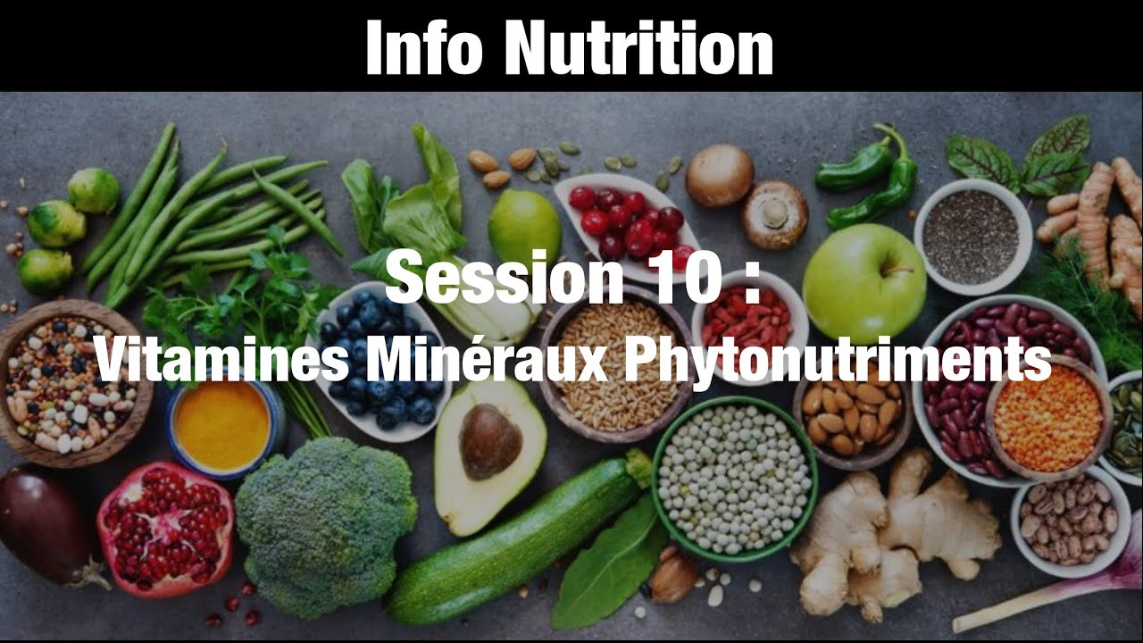 Information Nutrition 10 : vitamines minéraux et phytonutriments - YouTube