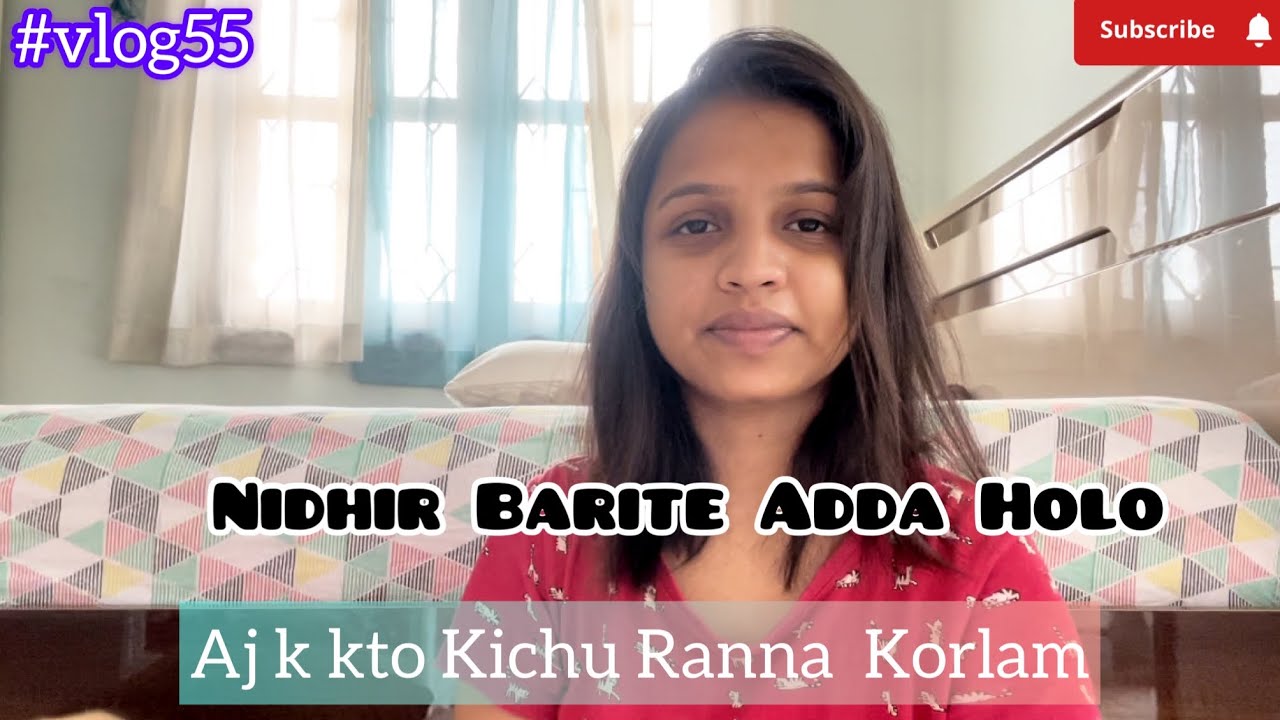 Aj k Kto Kichu Ranna Korlam | Nidhir Barite Adda | #vlog56 - YouTube